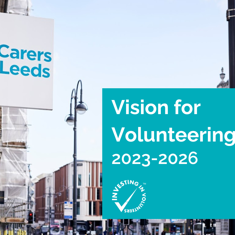 Vision for Volunteering 2023 – 2026 – Carers Leeds
